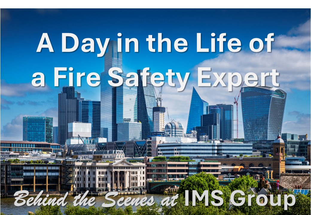 A Day in the Life of a Fire Safety Expert: Behind the Scenes at IMS ...